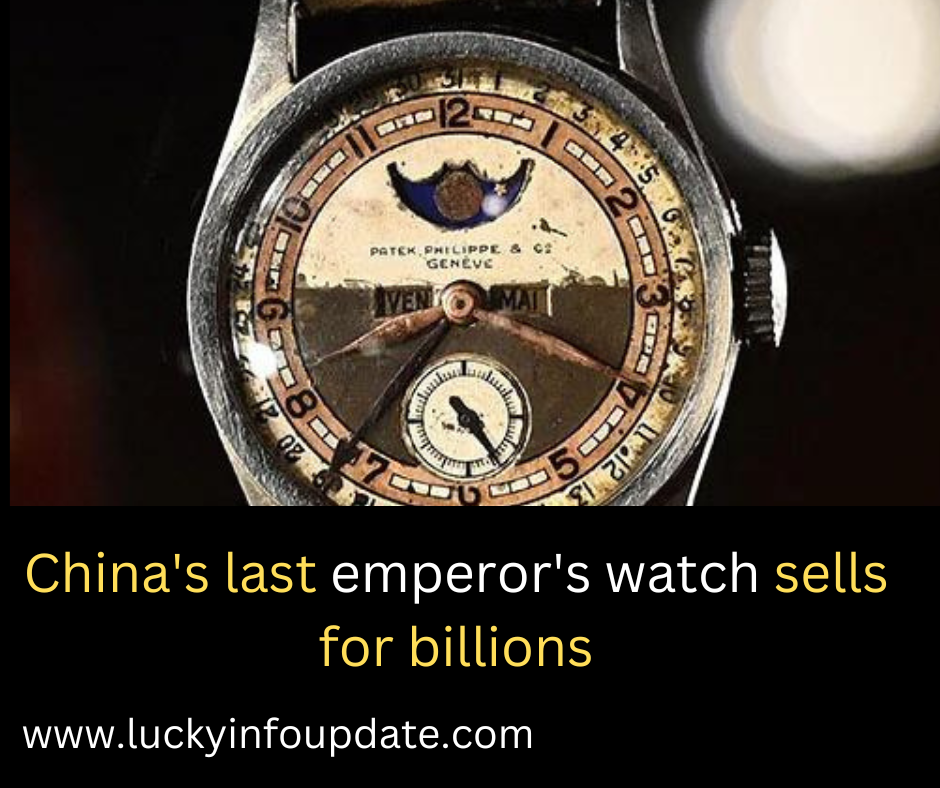 China’s last emperor’s watch sells for billions - Umerroman - Medium