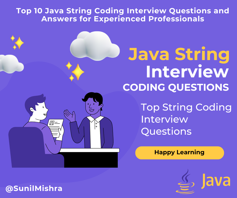 Top 10 Java String Coding Interview Questions and Answers for Experienced Professionals | by ...