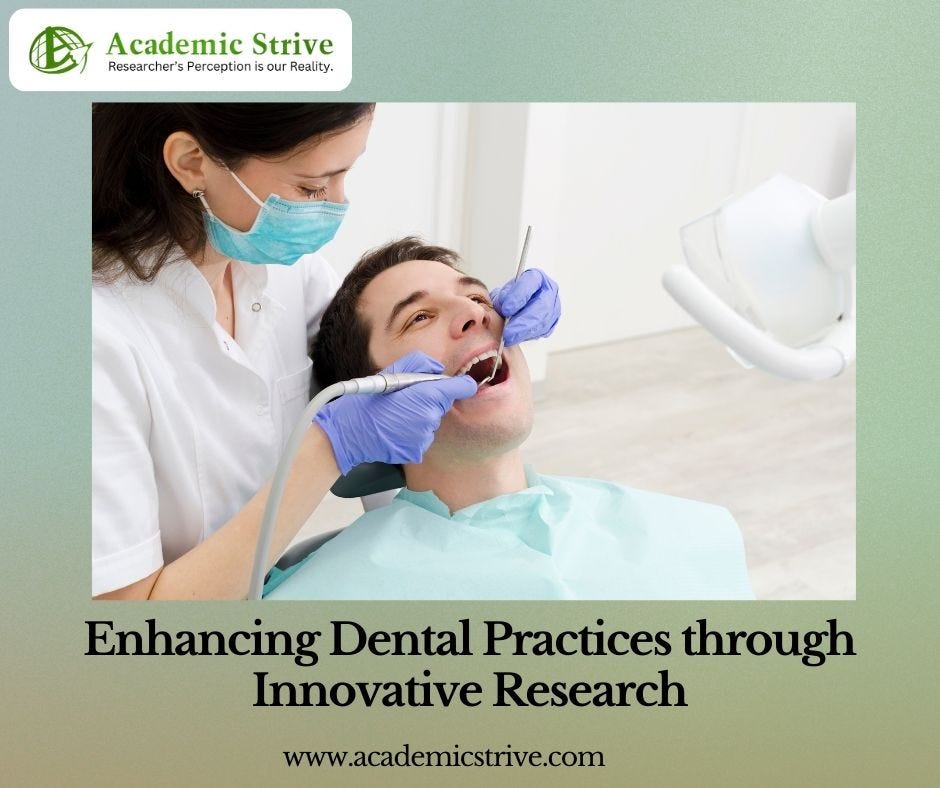 Enhancing Dental Practices through Innovative Research | by Academic ...