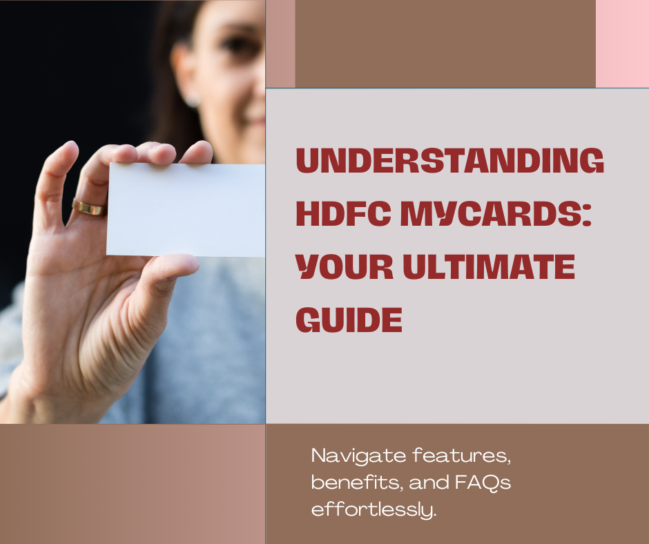 A Comprehensive Guide to HDFC MyCards: Everything You Need to Know | by ...