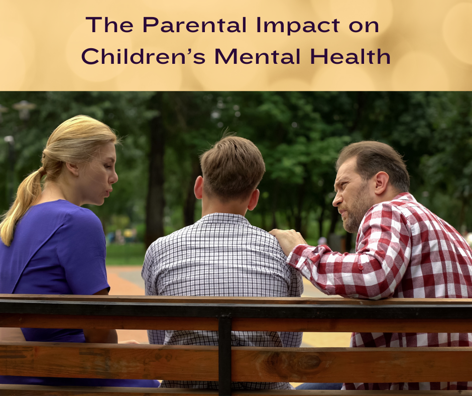 The Parental Impact on Children’s Mental Health | by B A Little - The ...