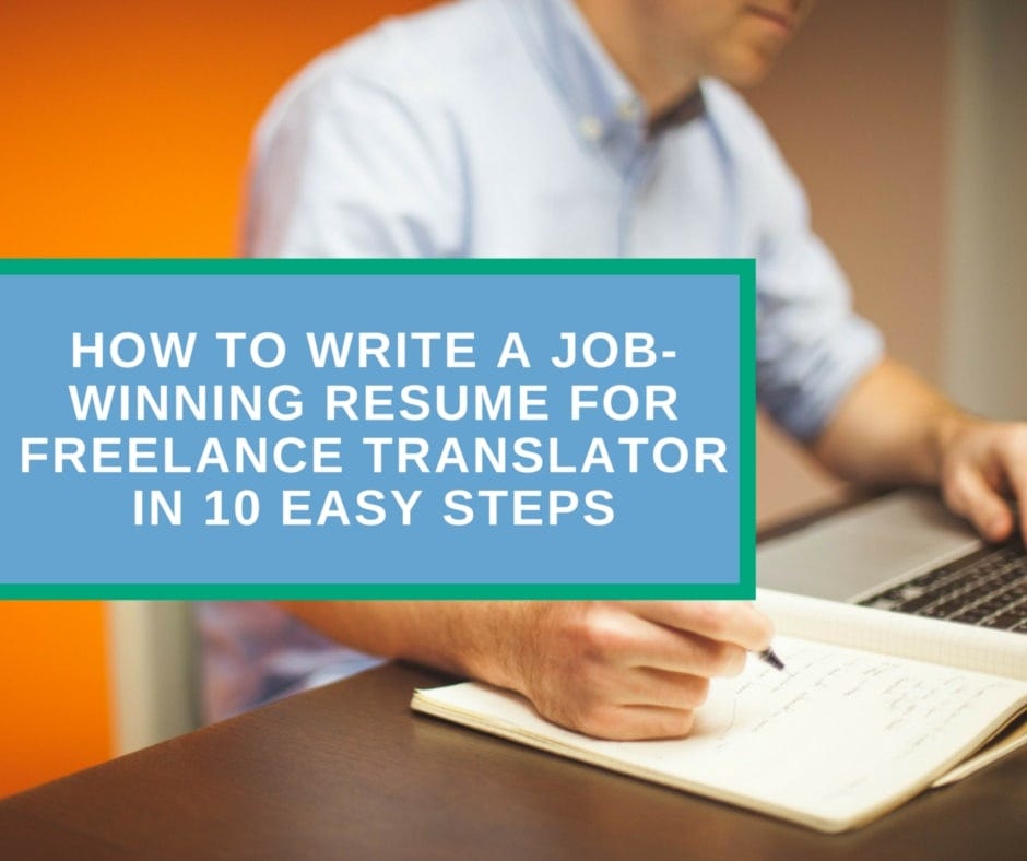 How to write a job-winning resume for freelance translator in 10 easy ...