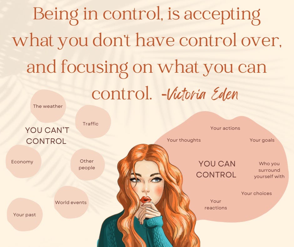Accepting What I Can Control. Reframing how I look at things to take ...