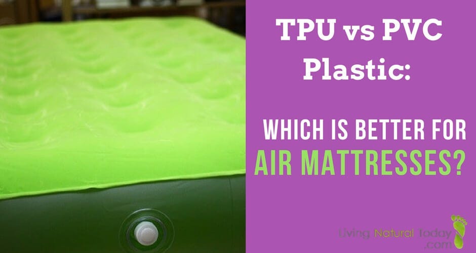 TPU vs PVC Plastic: Which is Better for Air Mattresses? | by Teresa ...