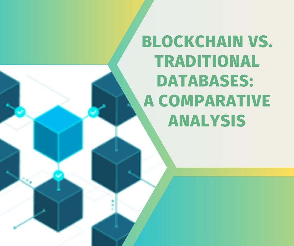 Blockchain vs. Traditional Databases: A Comparative Analysis | by ...