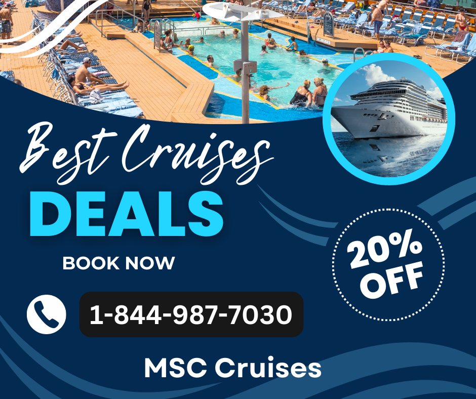 MSC Cruises: Your Gateway to Unforgettable Cruises📞 Call 1–844–987–7030 ...