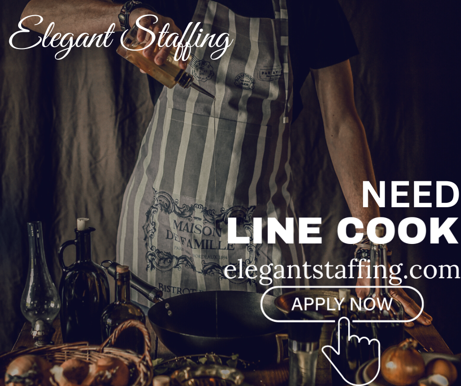 Need Line Cook - Elegant Staffing - Medium