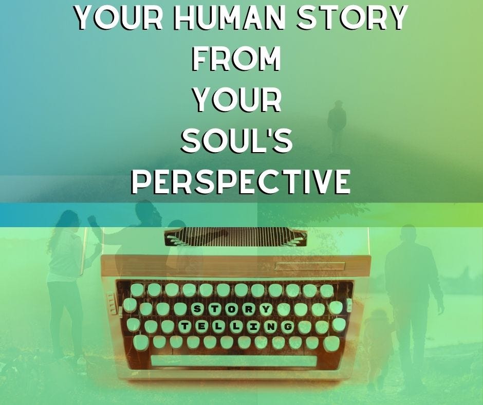 Your Human Story from Your Soul’s Perspective | by Accepting The Gift ...