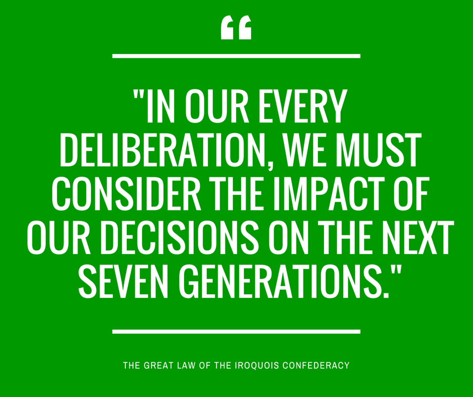 Seven Generations — Leaders Take the Deep, Broad and Long Views | by ...