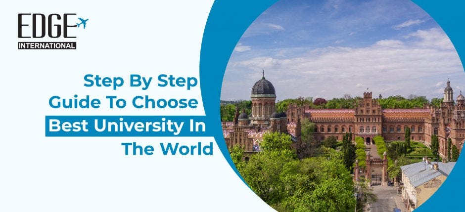 Step by Step guide to choose Best University in the World | by Edge ...