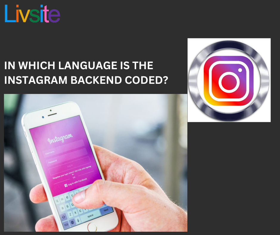 IN WHICH LANGUAGE IS THE INSTAGRAM BACKEND CODED? | by Livsite | Medium