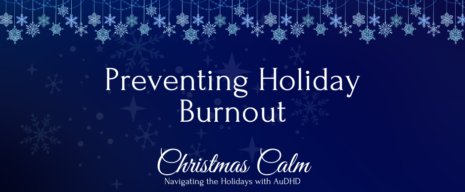 AuDHD Christmas Calm: Preventing Holiday Burnout | by Kristy Westaway | ILLUMINATION | Nov, 2024 ...