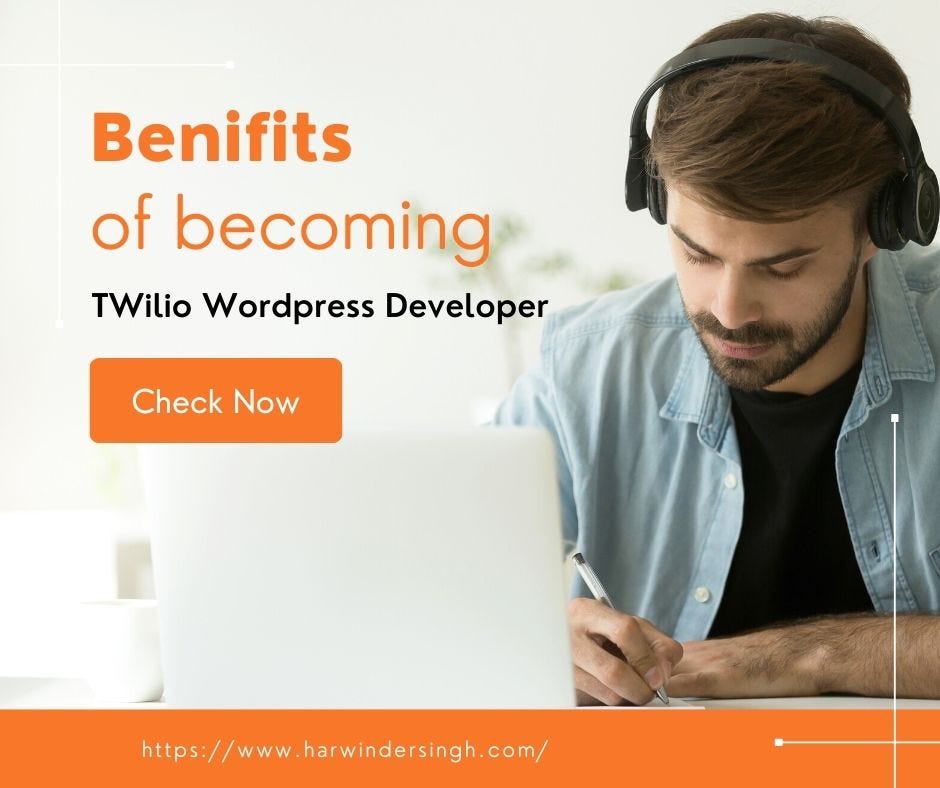 7 Benefits of Becoming a Twilio WordPress Developer | by Harwinder Singh - Dedicated Worpdresss ...