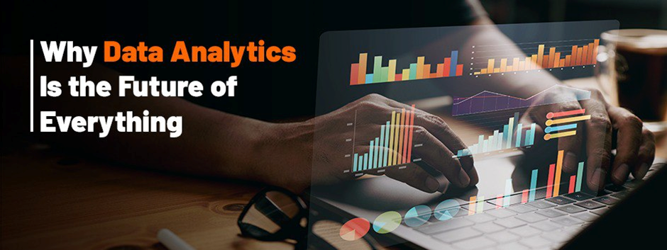 Unveiling the Secrets: Why Data Analytics is the Future of Everything ...
