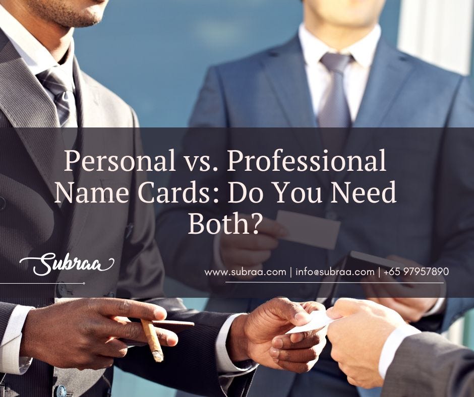 Personal vs. Professional Name Cards: Which Do You Need? — Subraa | by ...