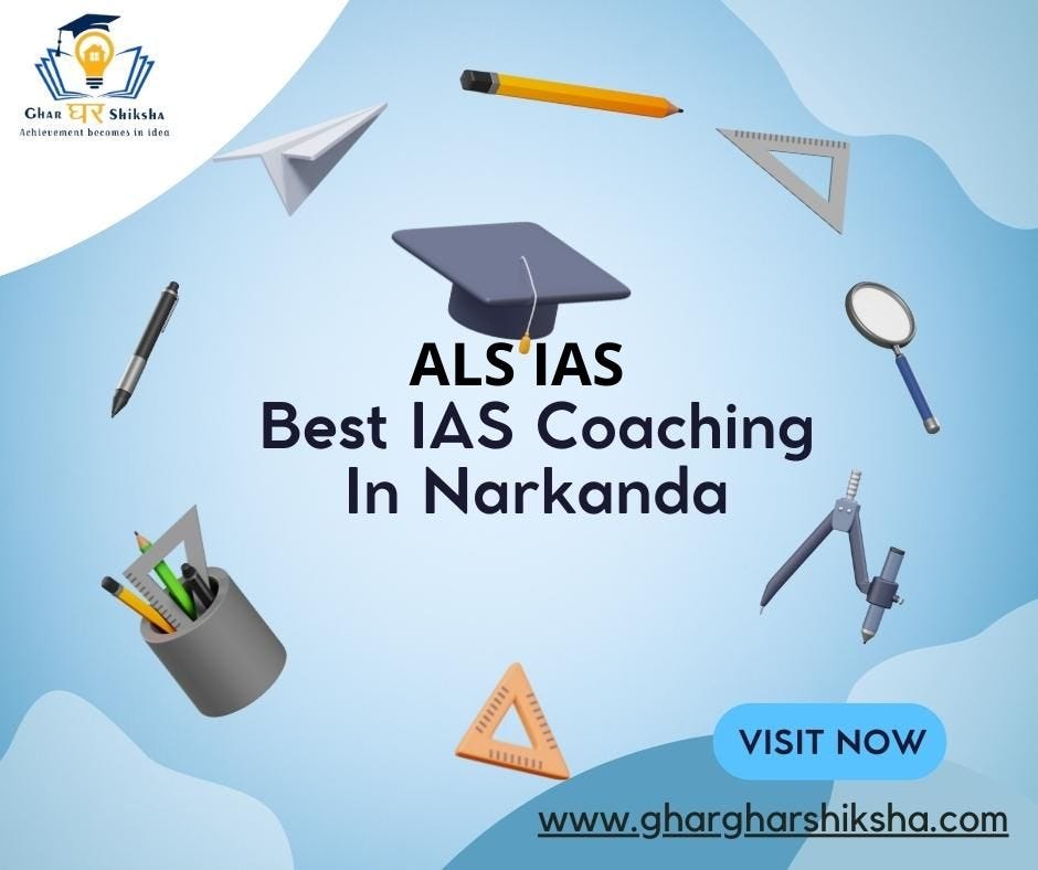 ALS IAS Best IAS Coaching In Narkanda | by shikha Singh | Medium