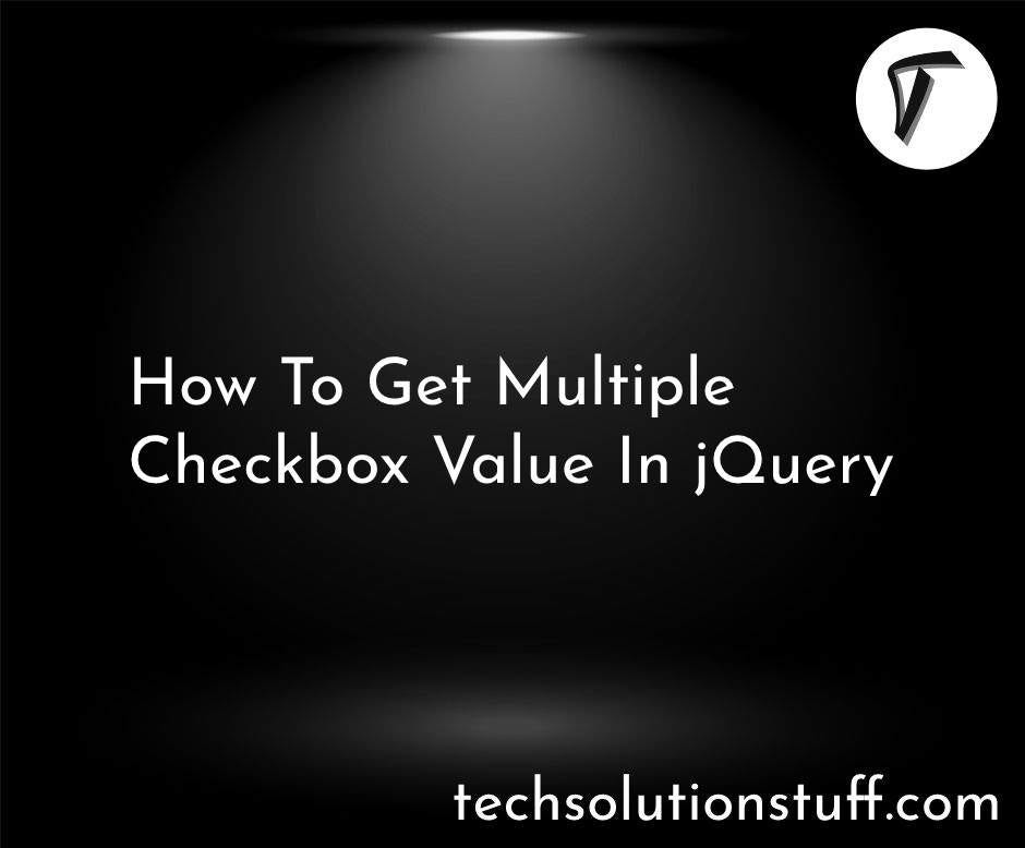 How To Get Multiple Checkbox Value In jQuery | Medium