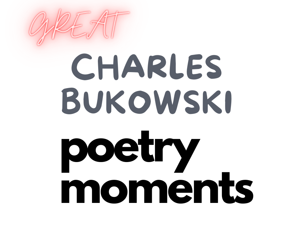 My 10 Favorite Charles Bukowski Poetry Moments | by Adesh Acharya | Medium
