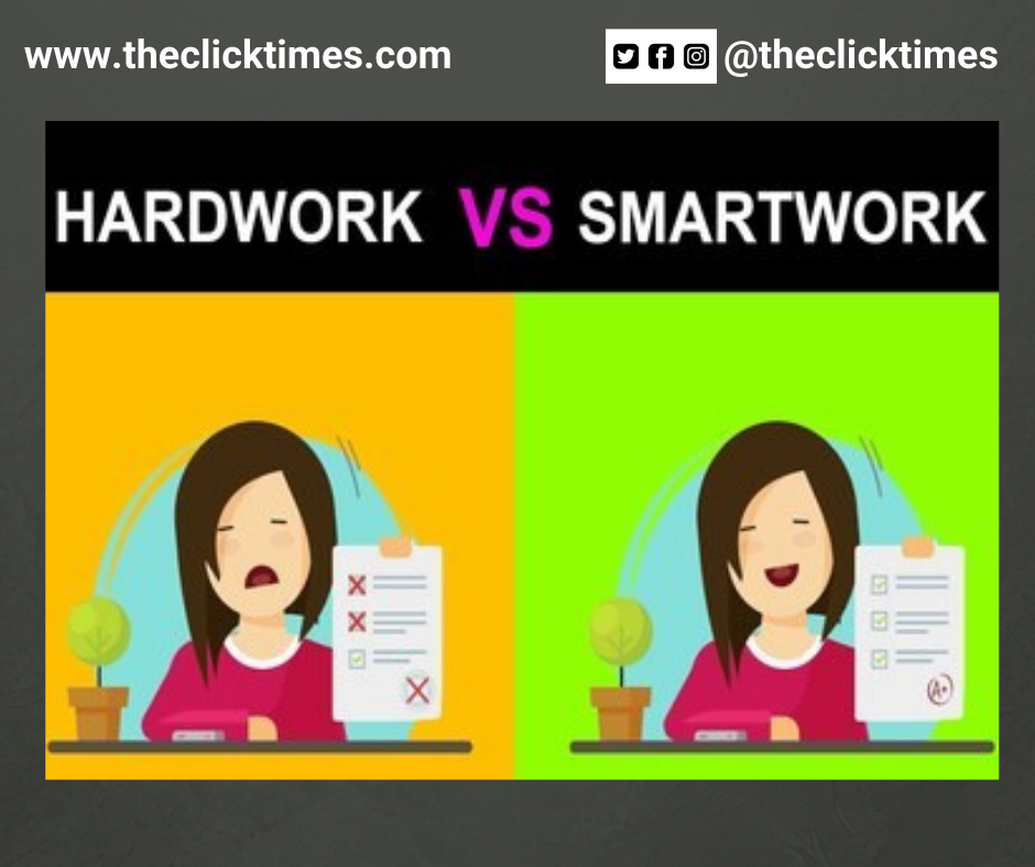 Working Hard or Working Smart: Which One to Choose? - The Click Times ...
