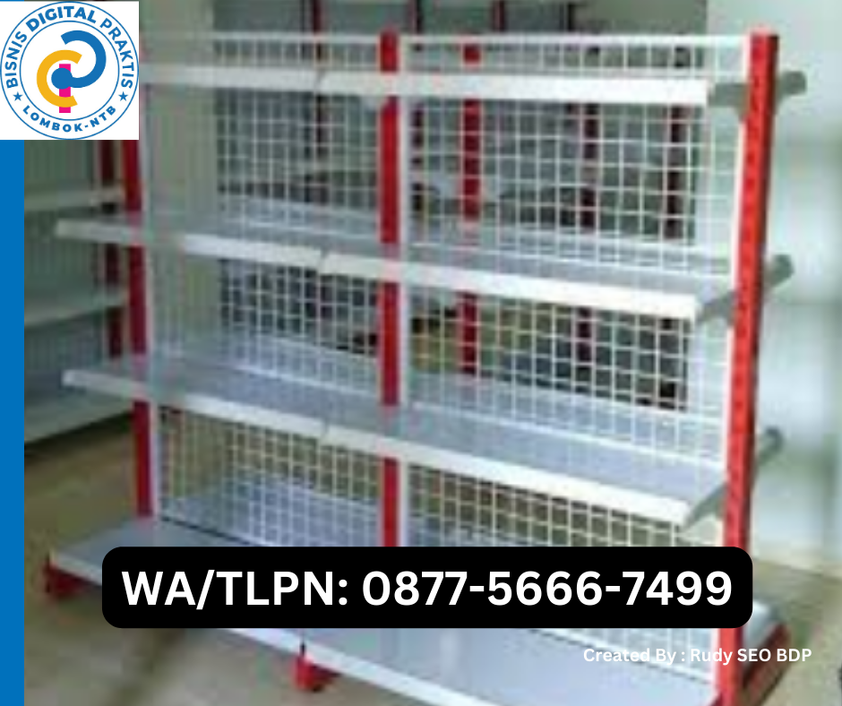Keep Now 0877 5666 7499 Rak Minimarket Toko Grosir Sekitar Masbagik
