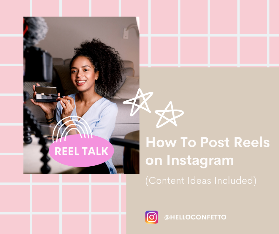 How To Post Reels On Instagram (Content Ideas Included) | by Confetto ...