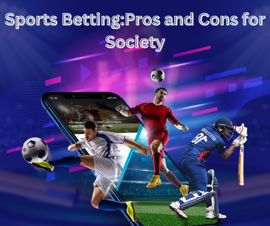 Sports Betting: Examining the Pros and Cons for Society | by FortuNet ...