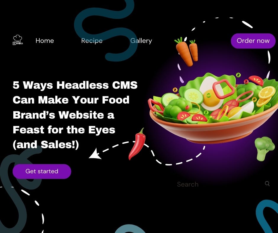 5 Ways Headless CMS Can Make Your Food Brand’s Website a Feast for the ...