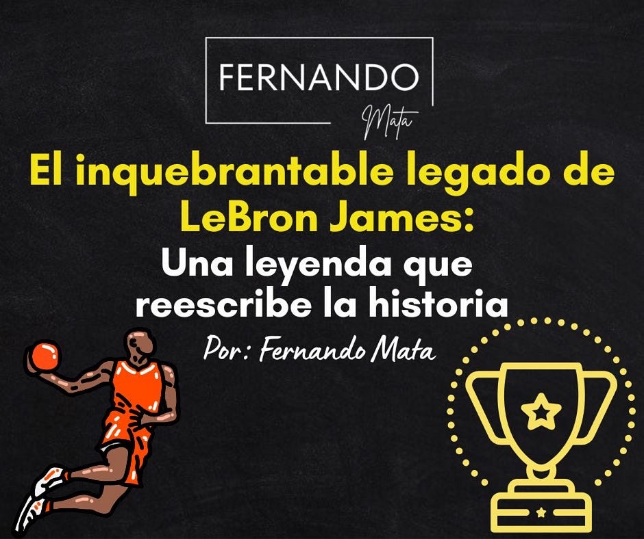 El Inquebrantable Legado de LeBron James: Una Leyenda que Reescribe la Historia | by Fernando ...