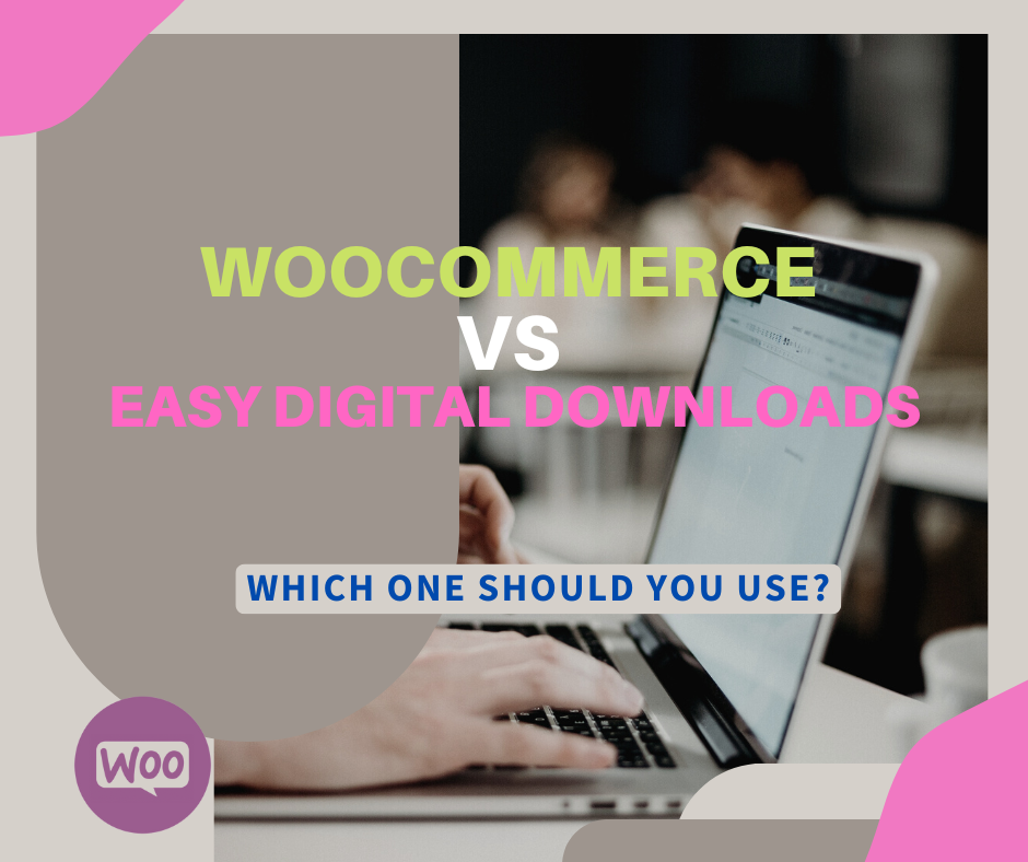 WooCommerce vs Easy Digital Downloads: Which One Should You Use? | by ...