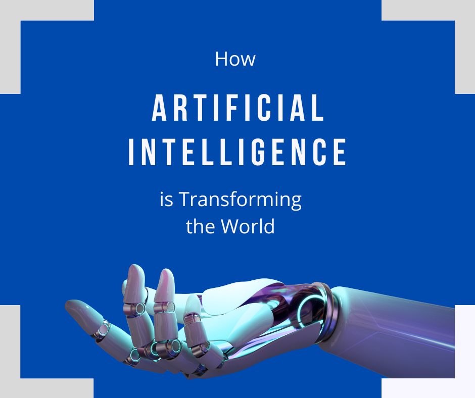 How Artificial Intelligence is Transforming the World | by ...