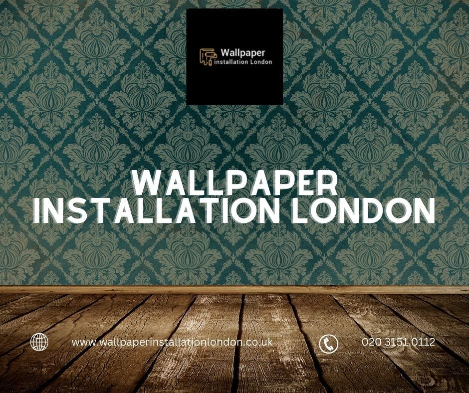 Wallpaper Installation London: Transforming Your Walls The Way You ...