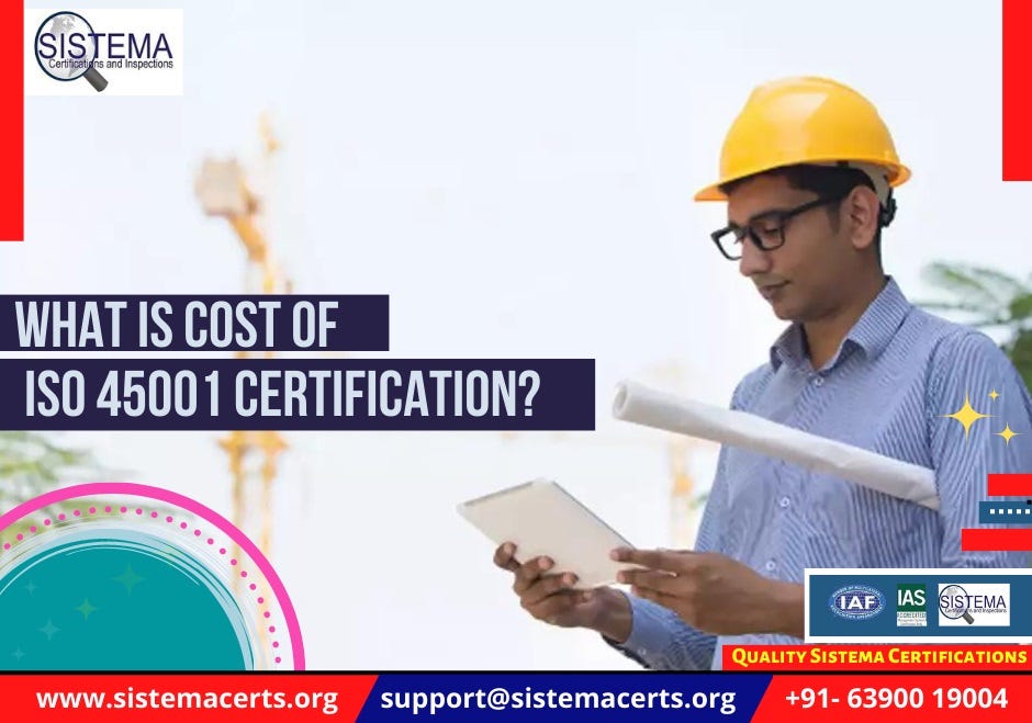 What is cost of ISO 45001 Certification? - Sistemacert - Medium