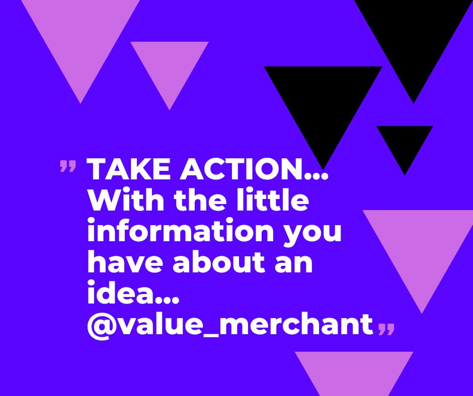 Taking action before knowing all the details needed to succeed is a ...