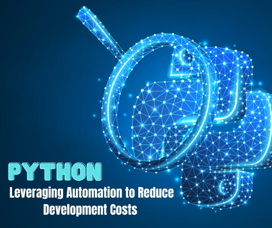 Python: Leveraging Automation to Reduce Development Costs | by ...