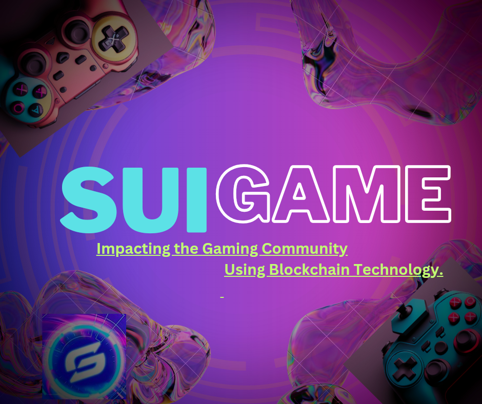 Title: SuiGame: Impacting the Gaming Community Using Blockchain ...