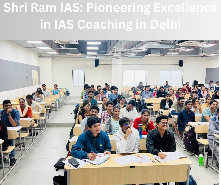 Shri Ram IAS: Pioneering Excellence in IAS Coaching in Delhi | by ...
