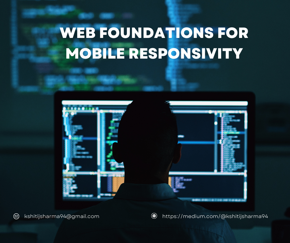 Ultimate Guide to Web Foundations for Mobile Responsivity — Part 1 | by KSHITIJ SHARMA | Medium