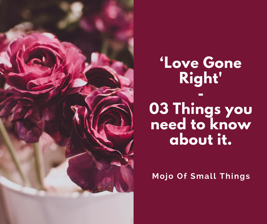 Love Gone Right’ : 03 Things you need to know about it. | by Hemant ...