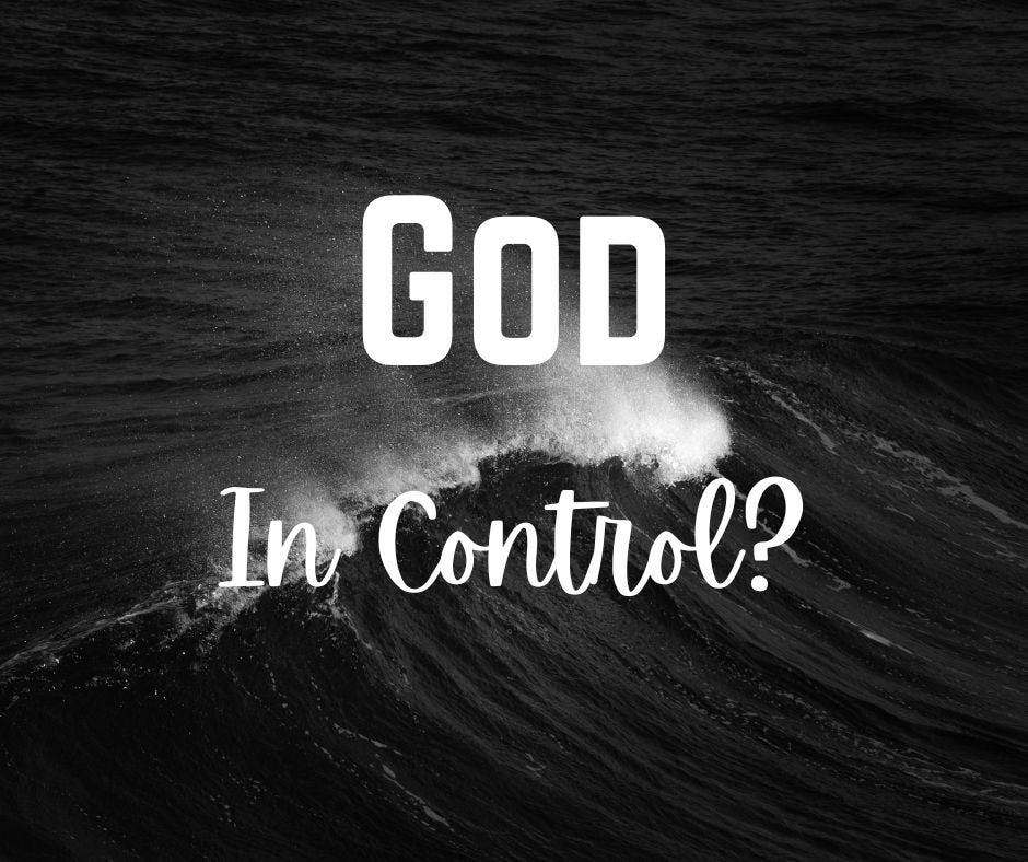 Is God Really In Control?. Is it as biblical as many assume? | by Gary ...