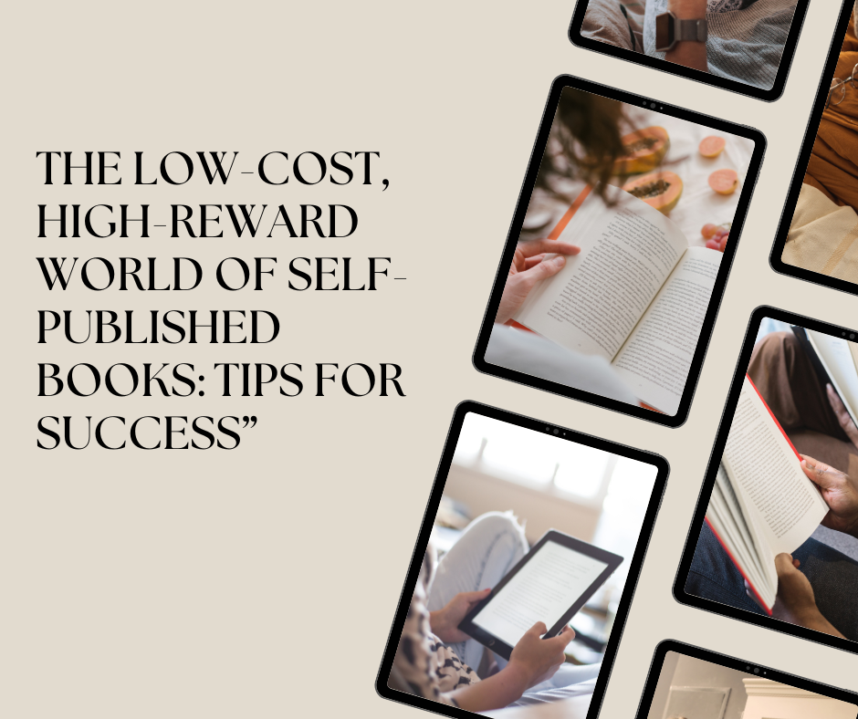 “The Low-Cost, High-Reward World of Self-Published Books: Tips for ...