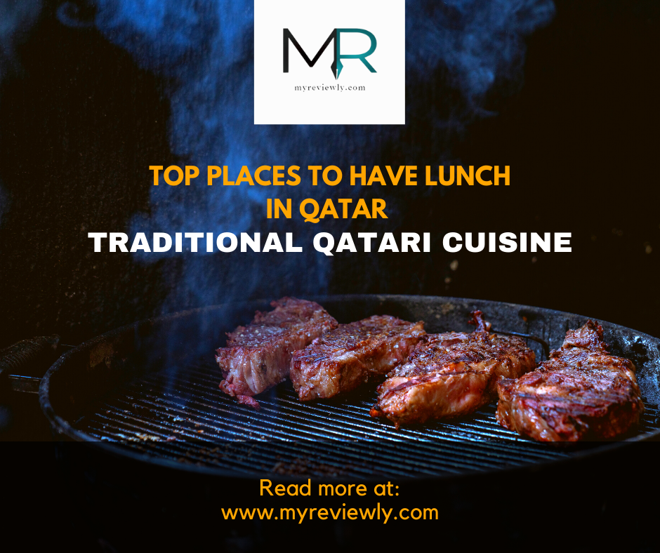 Traditional Qatari Cuisine — Top Places to have Lunch in Qatar | by ...