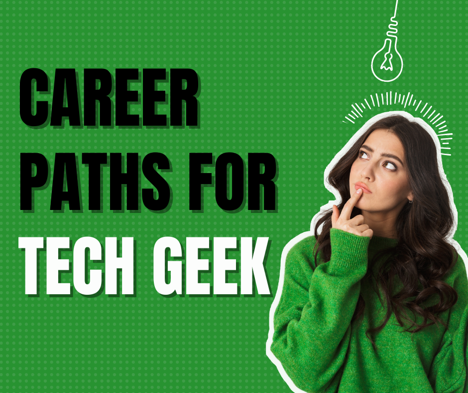 4 Top Career Paths for Tech Geeks: Which One Is Right for You? | by ...