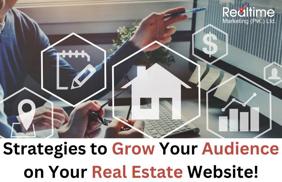 Strategies to Grow Your Audience on Your Real Estate Website | by ...