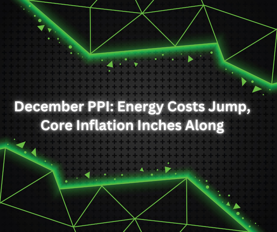 December PPI: Energy Costs Jump, Core Inflation Inches Along | by ...
