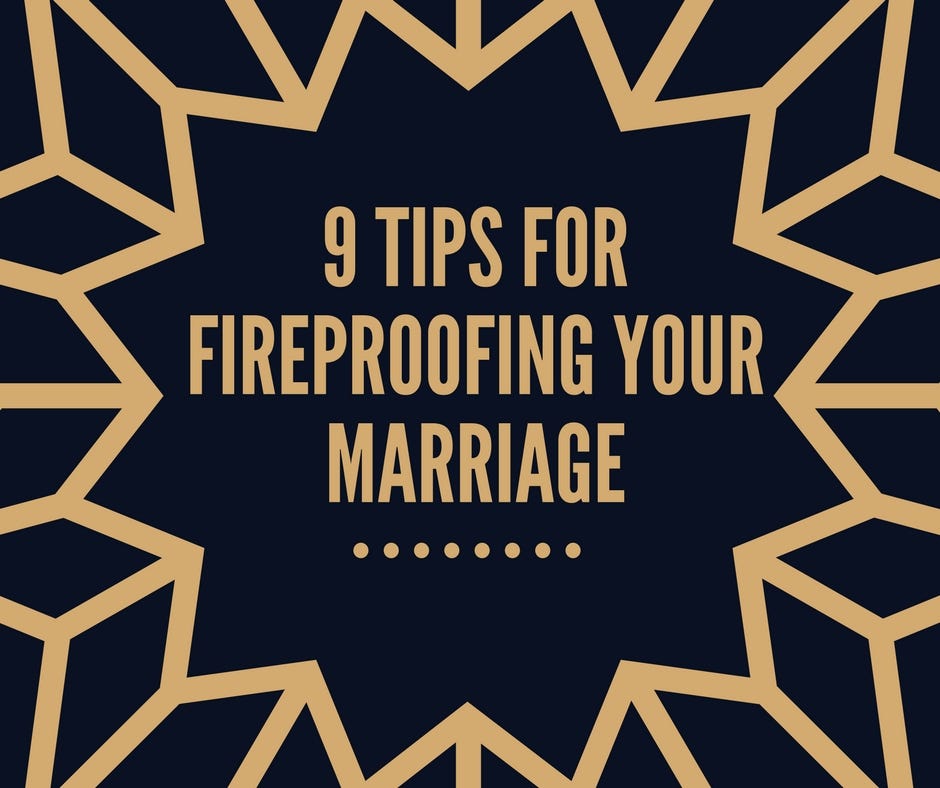 9 Tips for Fireproofing your Marriage | by Tim Yelchaninov | Medium