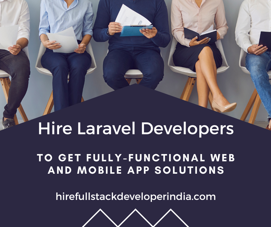 Hire Laravel Developers To Build Fully Functional Web And Mobile App Solutions By