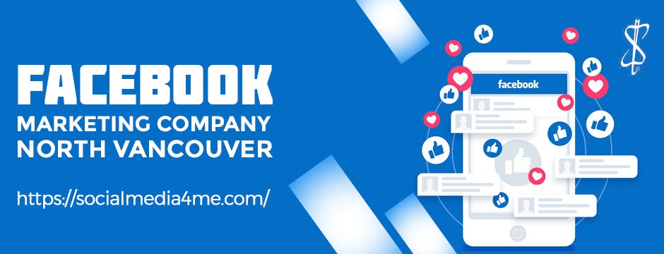 Top reasons to hire Facebook marketing company North Vancouver for your ...