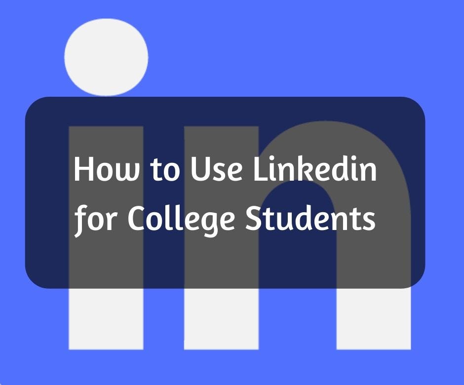 How to Use Linkedin as a College Student | by Justin Estes | Medium