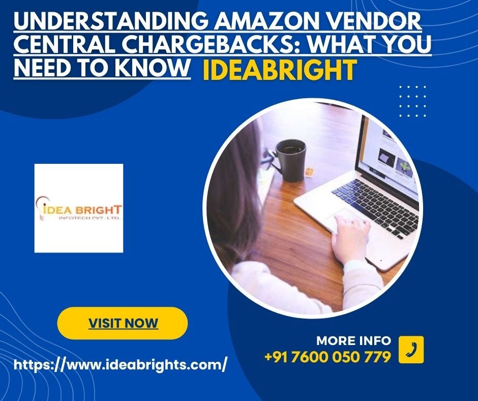 Understanding Amazon Vendor Central Chargebacks: What You Need to Know - Idea Bright - Medium