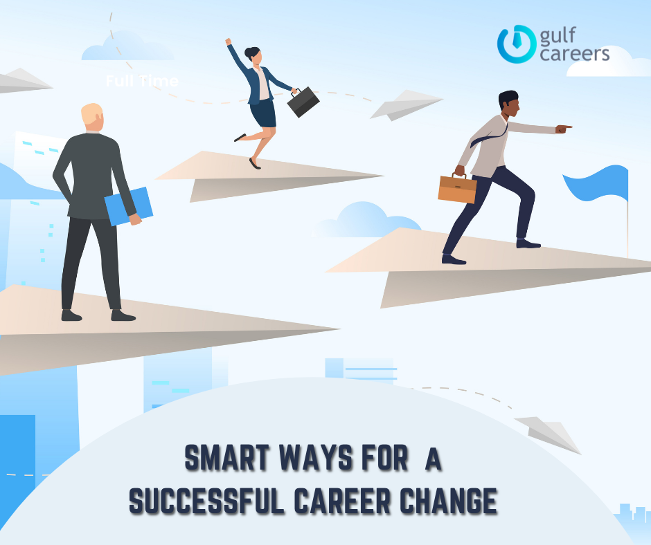 Smart Ways for a successful career change | by Gulf Careers | Medium